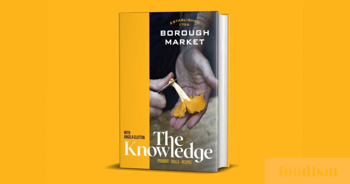 Win a copy of Borough Market’s latest cookbook | Competition | Foodism
